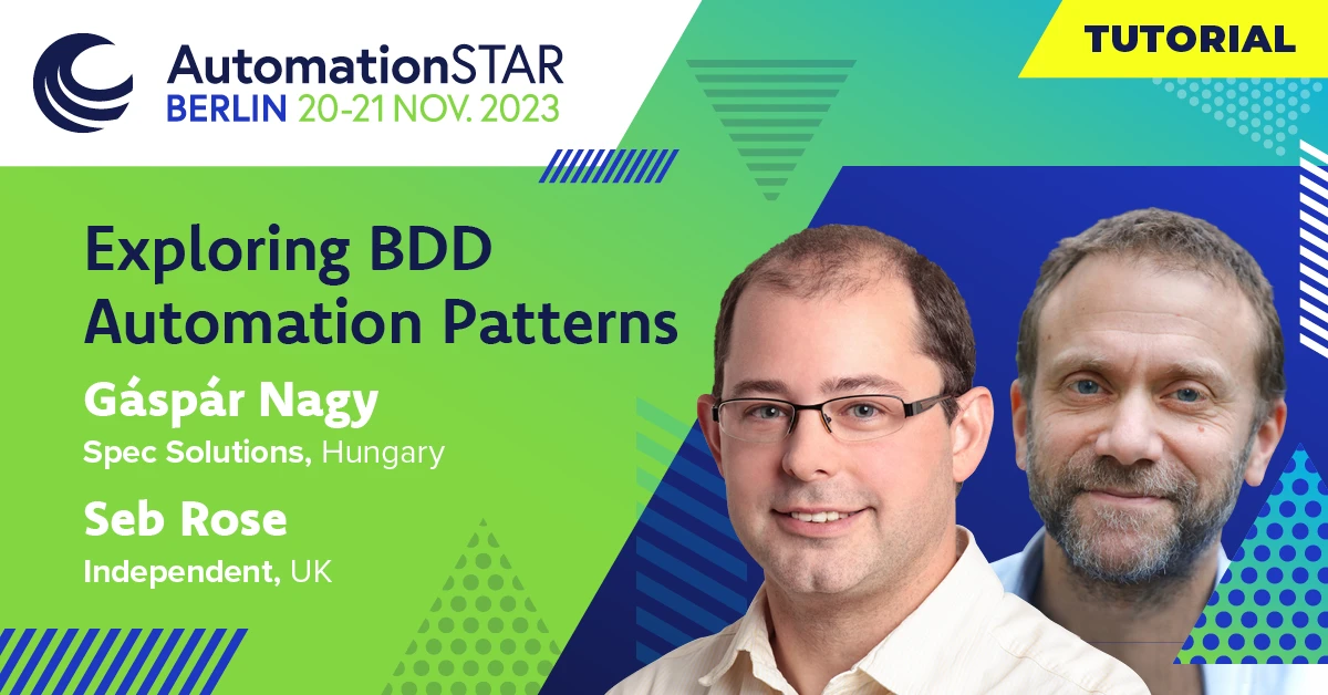 Exploring BDD Automation Patterns | Gaspar Nagy & Seb Rose Exploring BDD Automation Patterns | Gaspar Nagy & Seb Rose